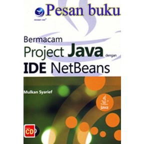 Jual Buku Bermacam Project Java dengan IDE NetBeans (+CD) | Shopee Indonesia
