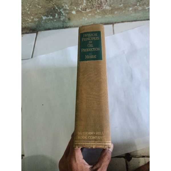Jual original PHYSICAL PRINCIPLES OF OIL PRODUCTION BY MORRIS MUSKAT ...