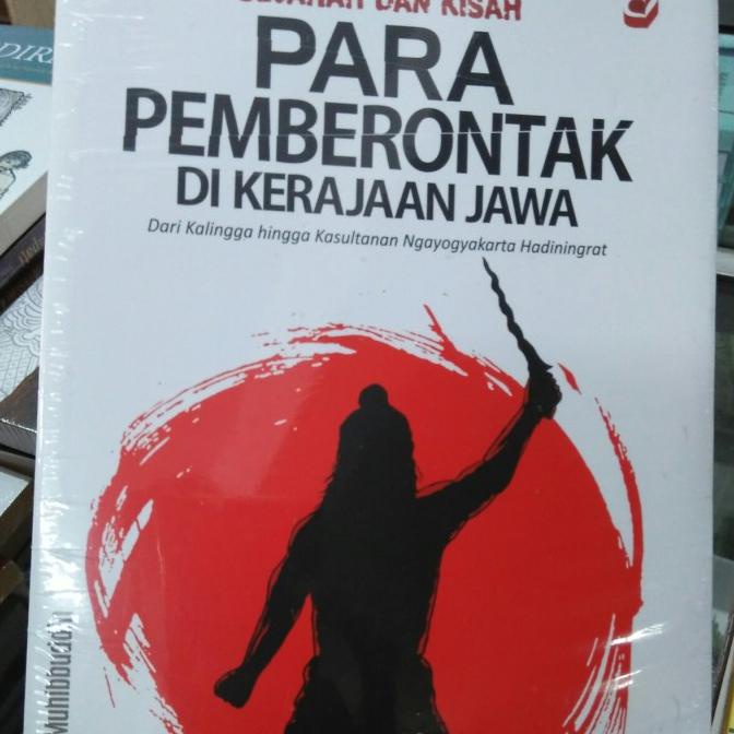 Jual +%+%+%] Buku sejarah dan kisah para pemberontak di kerajaan Jawa ...