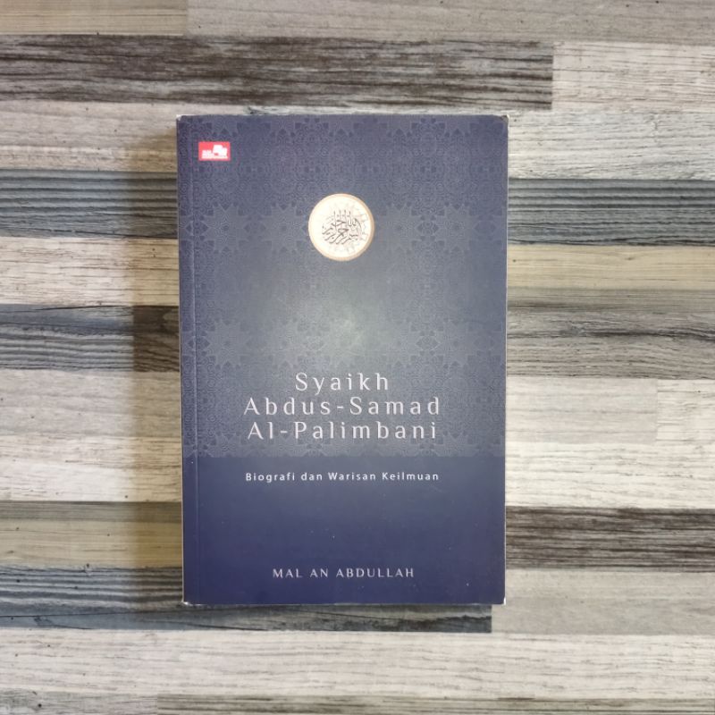 Jual SYAIKH ABDUS SAMAD AL PALIMBANI : BIOGRAFI DAN WARISAN KEILMUAN ...