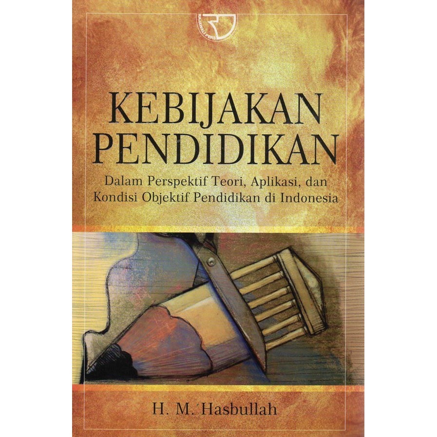 Jual Kebijakan Pendidikan: Dalam Perspektif Teori, Aplikasi, dan Kondisi Objektif Pendidikan di ...