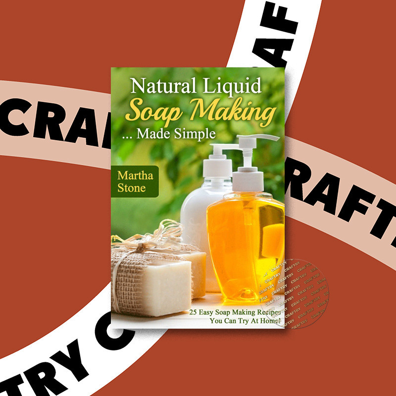 Jual Natural Liquid Soap Making . Made Simple - Martha Stone | Shopee ... Jual Natural Liquid Soap Making . Made Simple - Martha Stone | Shopee ...