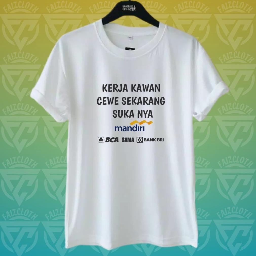 Jual Kaos Kerja Kawan Kerja Kawan Cewe Sekarang Sukanya Mandiri Kata Kata Terlaris Baju Anak ...