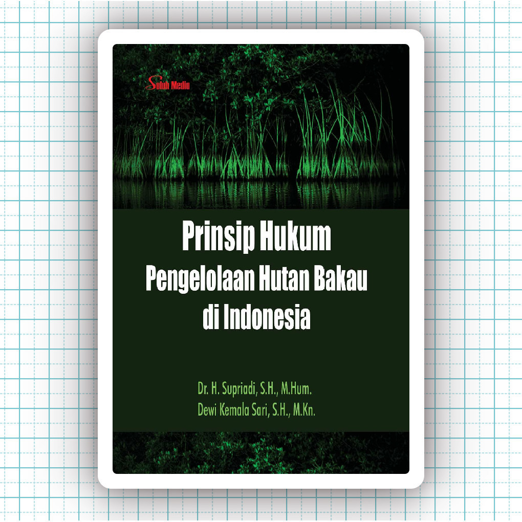 Jual Buku Prinsip Hukum Pengelolaan Hutan Bakau Di Indonesia - Dr H Supriadi SH MHum | Shopee ...