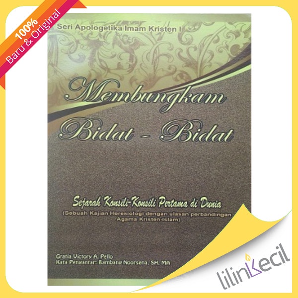 Jual BUKU MEMBUNGKAM BIDAT-BIDAT SEJARAH KONSILI-KONSILI DI DUNIA ...