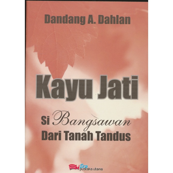 Jual Kayu Jati Si Bangsawan Dari Tanah Tandus-(Cerita dan Umum ...