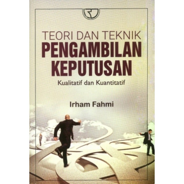 Jual Teori & Teknik Pengambil Keputusan : Kualitatif & Kuantitatif ... Jual Teori & Teknik Pengambil Keputusan : Kualitatif & Kuantitatif ...