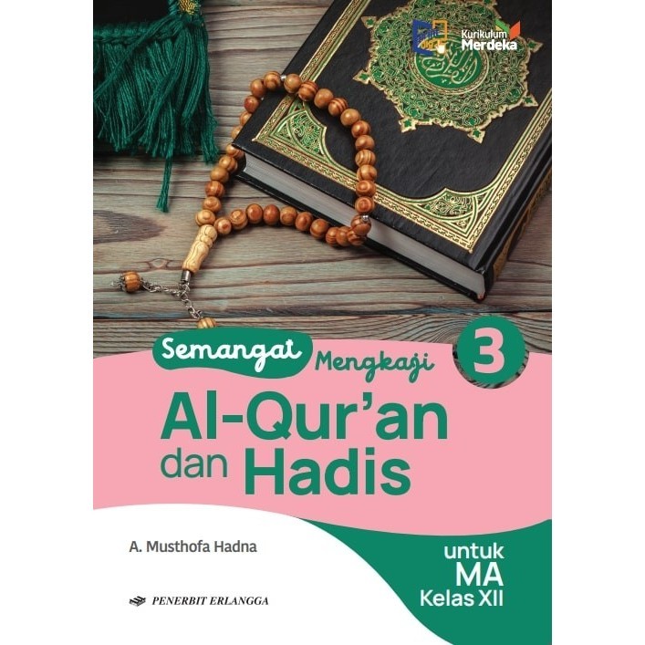 Jual 00112970240 - BUKU ERLANGGA (ORIGINAL) SEMANGAT MENGKAJI AL-QURAN & HADIS MA KELAS 12 ...