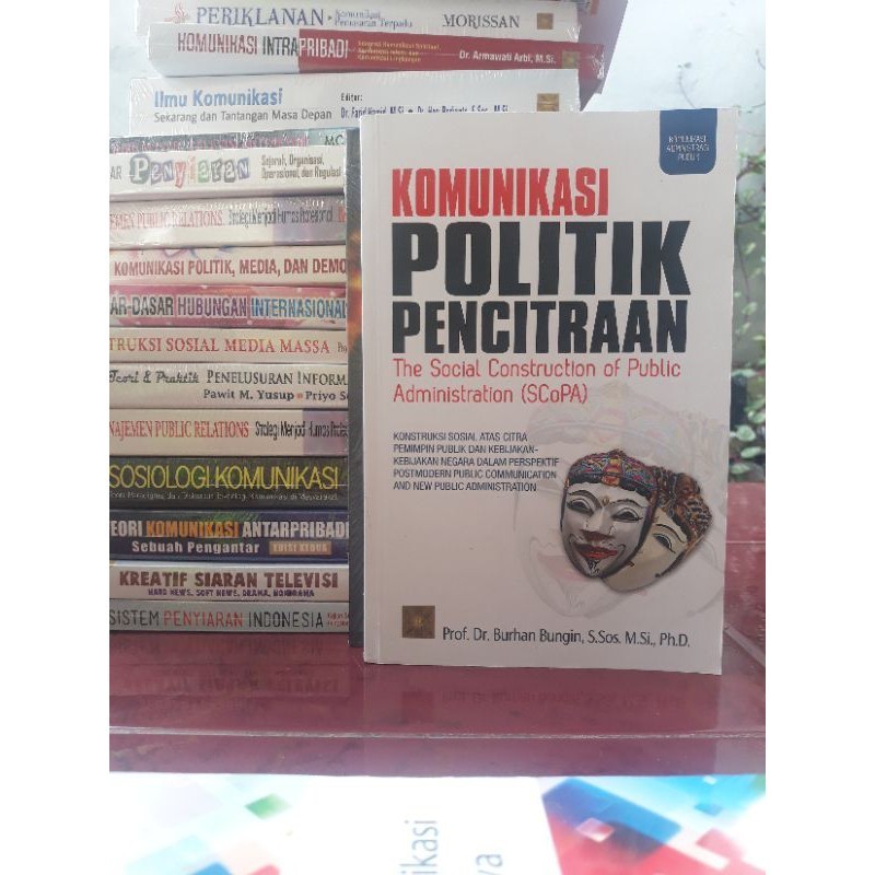 Jual KOMUNIKASI POLITIK PENCITRAAN THE SOCIAL CONSTRUCTION OF PUBLIC ADMINISTRATION (SCOPA ...