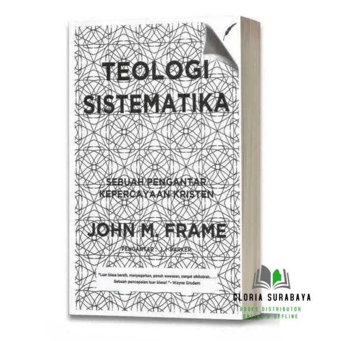 Jual Teologi Sistematika - John M Frame | Shopee Indonesia