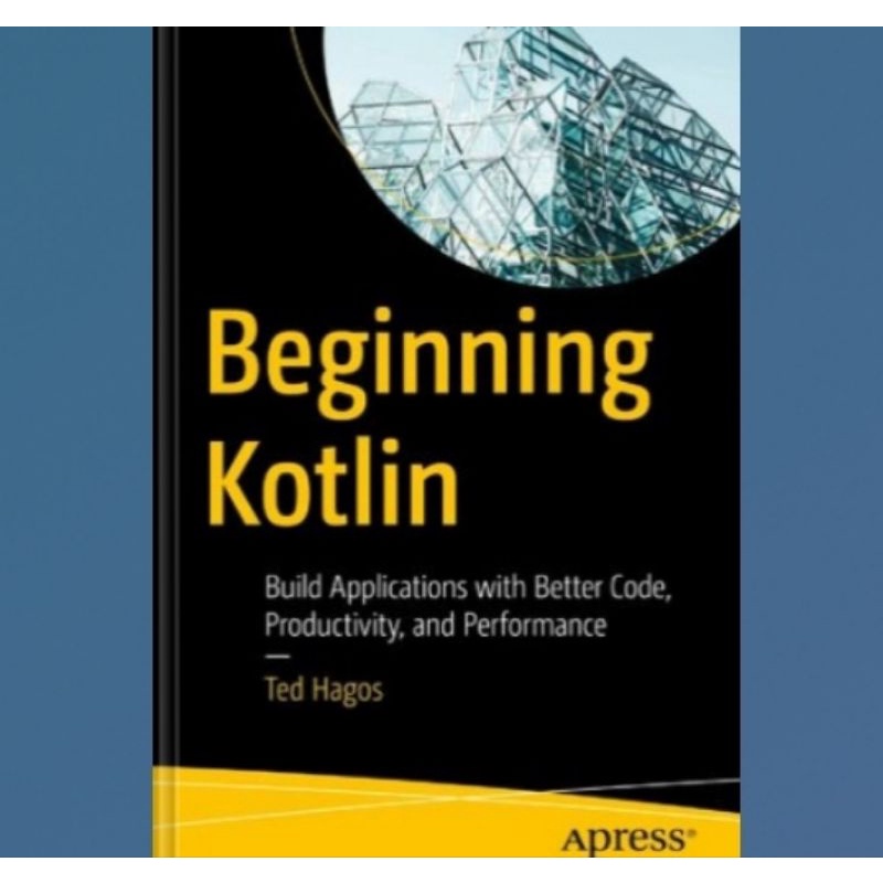 Jual Buku Beginning Kotlin: Build Applications with Better Code, Productivity, and Performance ...