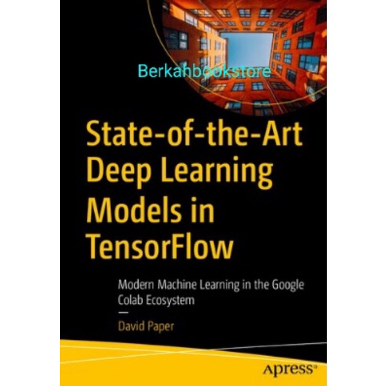 Jual Buku State-of-the-Art Deep Learning Models in TensorFlow | Shopee ...