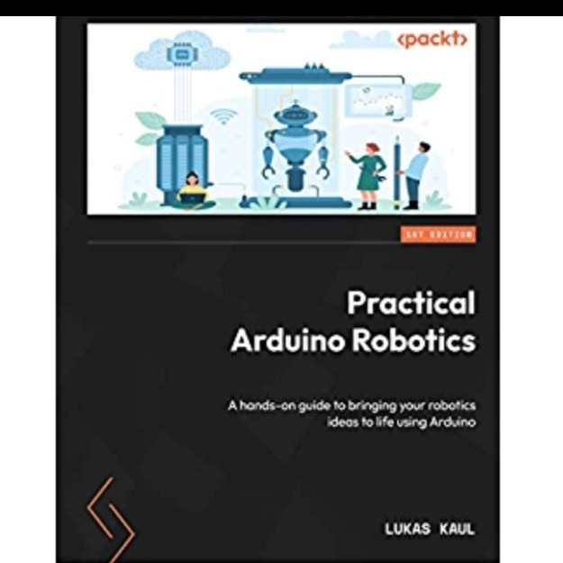 Jual Practical Arduino Robotics: A hands-on guide to bringing your ...