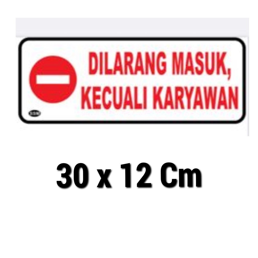 Jual Sign Akrilik Label BESAR DILARANG MASUK KECUALI KARYAWAN | Shopee ...
