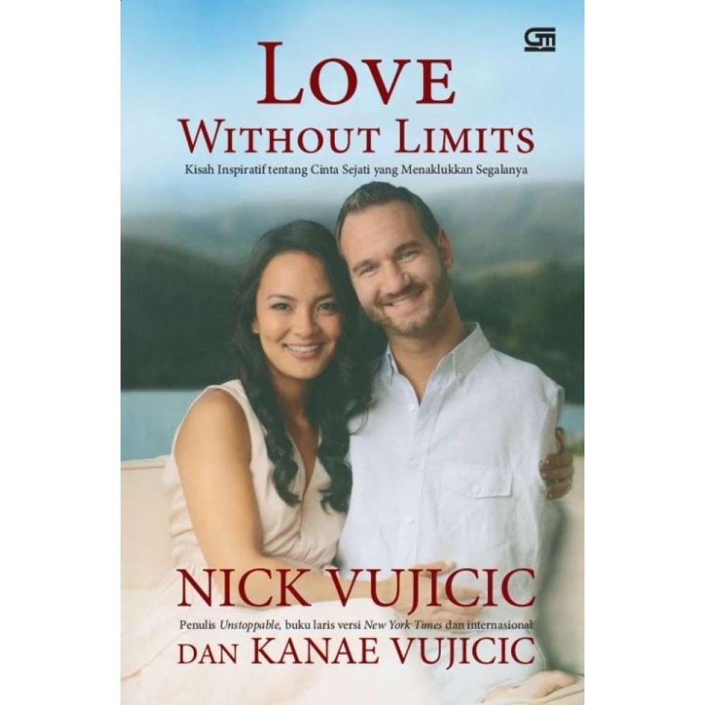 Jual Love Without Limits by Nick Vujicic & Kanae Vijicic | Shopee Indonesia