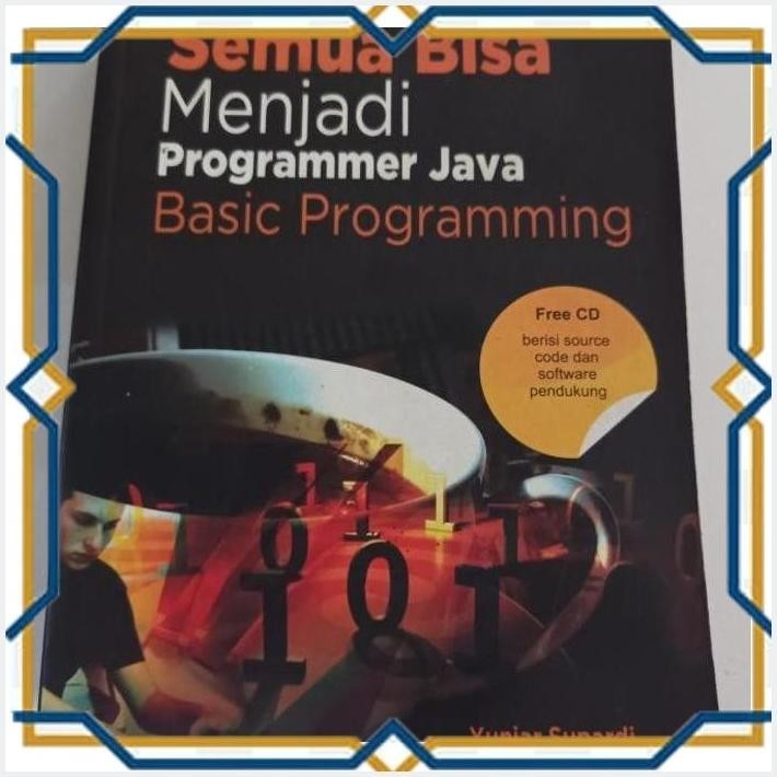 Jual [JUR] BUKU SEMUA BISA MENJADI PROGRAMMER JAVA - BASIC PROGRAMMING (SECOND) | Shopee Indonesia