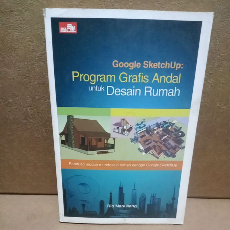 Jual Buku Original GOOGLE SKETCHUP PROGRAM GRAFIS ANDAL UNTUK DESAIN ...