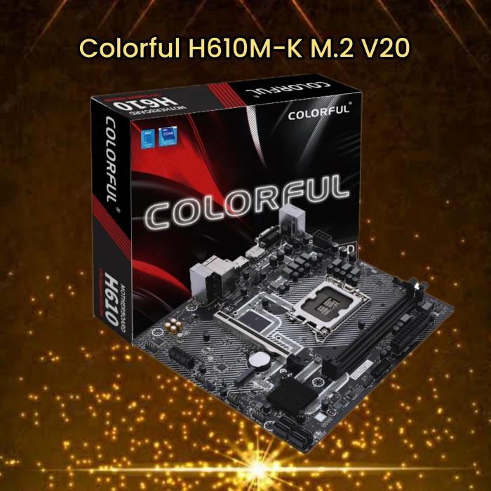 Jual MOTHERBOARD COLORFUL H610M-K M.2 V20 GEN12 , GEN13 | Shopee Indonesia