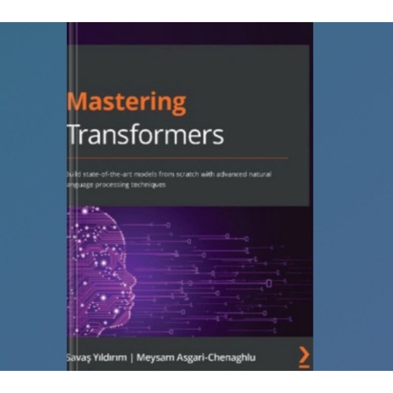 Jual Buku Mastering Transformers: Build state-of-the-art models from ...