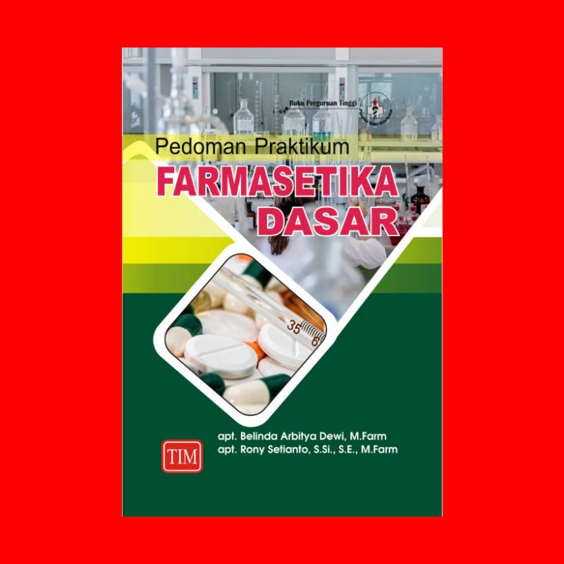 Jual Pedoman Praktikum Farmasetika Dasar Pengarang: apt. Belinda Arbitya Dewi, M.Farm | Shopee ...