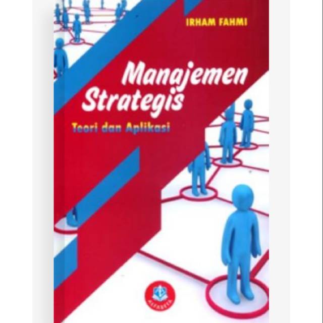 Jual Buku manajemen strategis teori dan aplikasi by Irham fahmi | Shopee Indonesia