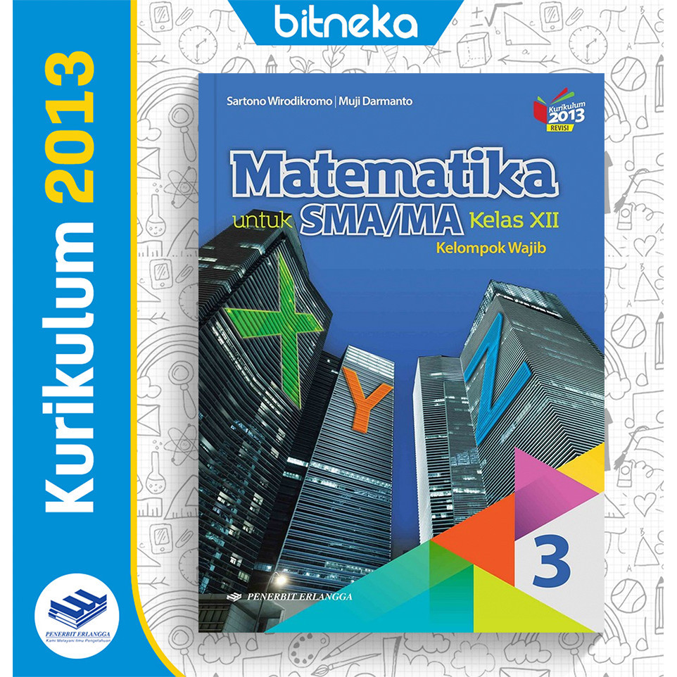 Jual Buku Matematika XYZ Wajib Jilid 3 SMA/MA Kelas 12 K13 Erlangga - Sartono W. & Muji D ...