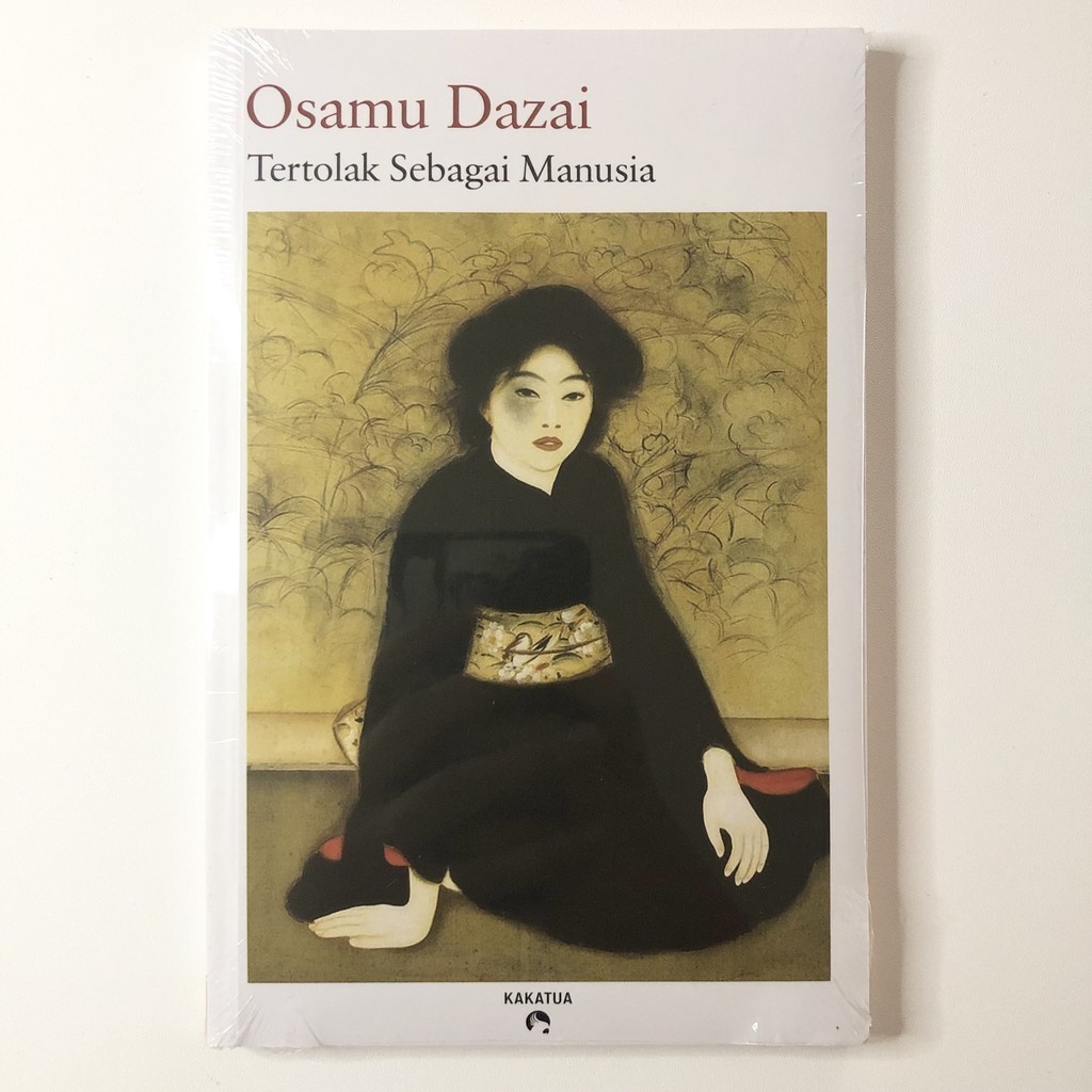 Jual [Buku Preloved Indonesia] Tertolak Sebagai Manusia - Osamu Dazai (Penerbit Kakatua ...