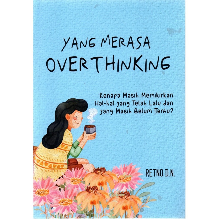 Jual Yang Merasa Overthinking : Kenapa Masih Memikirkan Hal-Hal Y ...