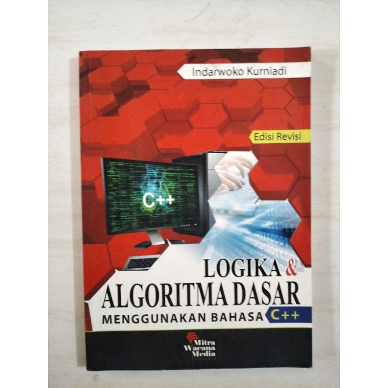 Jual Buku Logika & Algoritma Dasar Menggunakan Bahasa C++ Edisi Revisi ...