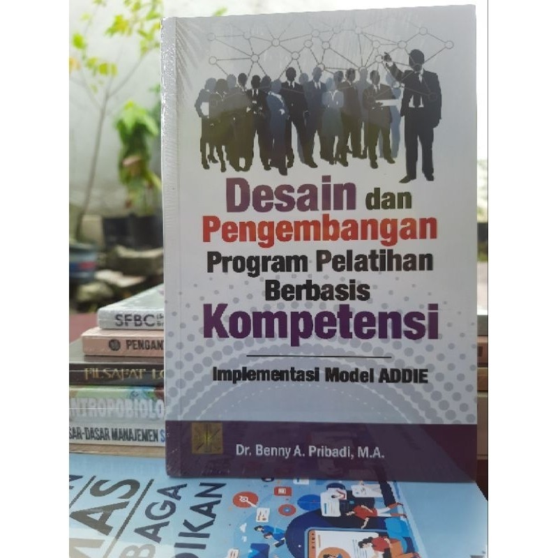 Jual Desain dan Pengembangan Program Pelatihan Berbasis Kompetensi Implementasi Model ADDIE ...
