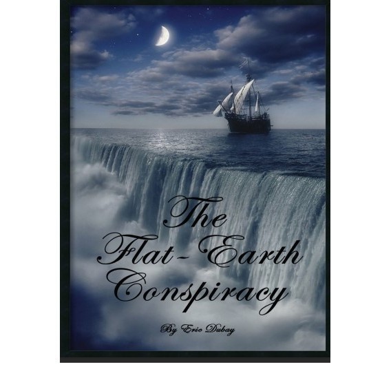 Jual Eric Dubay - The Flat-Earth Conspiracy (Quantum Physics,flat earth ...