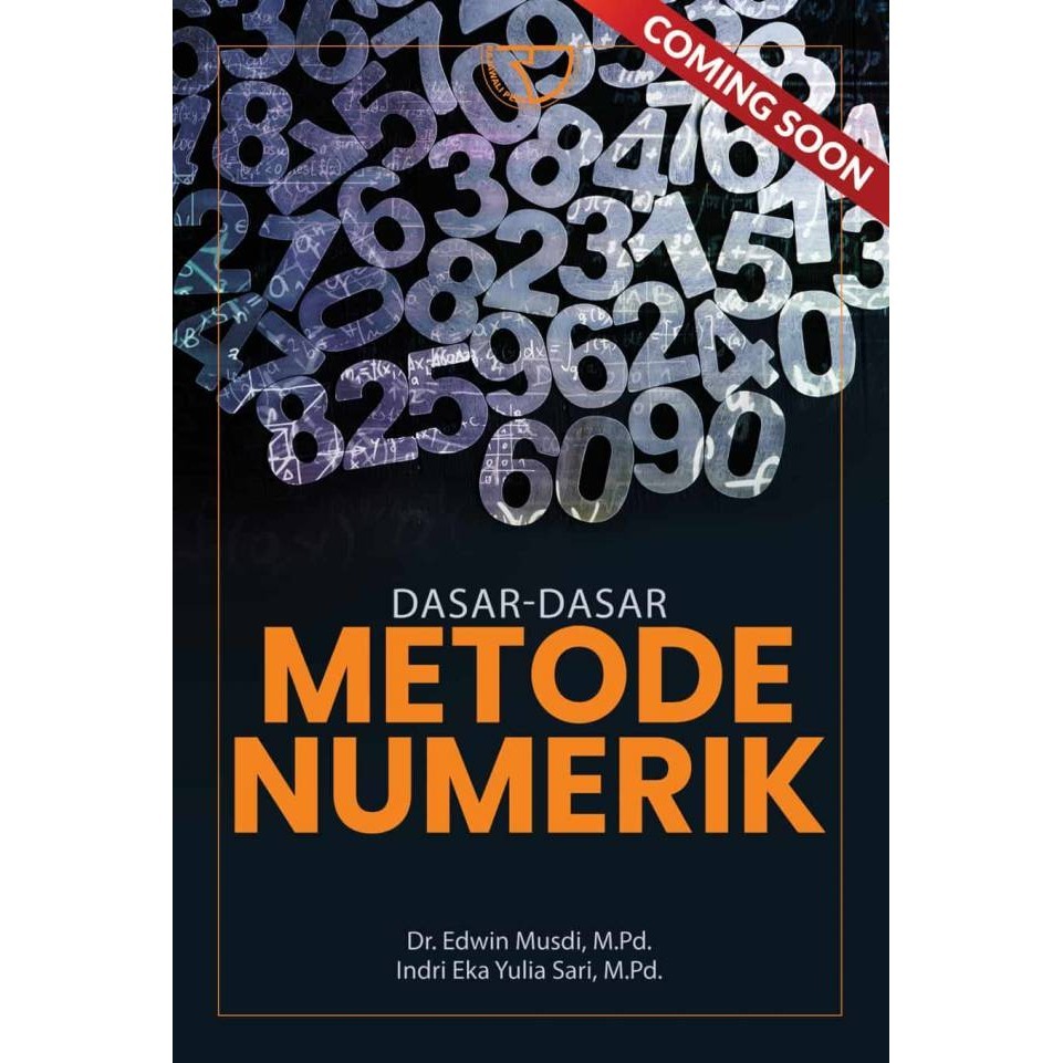 Jual Dasar – Dasar Metode Numerik – Dr. Edwin Musdi, M.Pd.; Indri Eka Yulia Sari | Shopee Indonesia