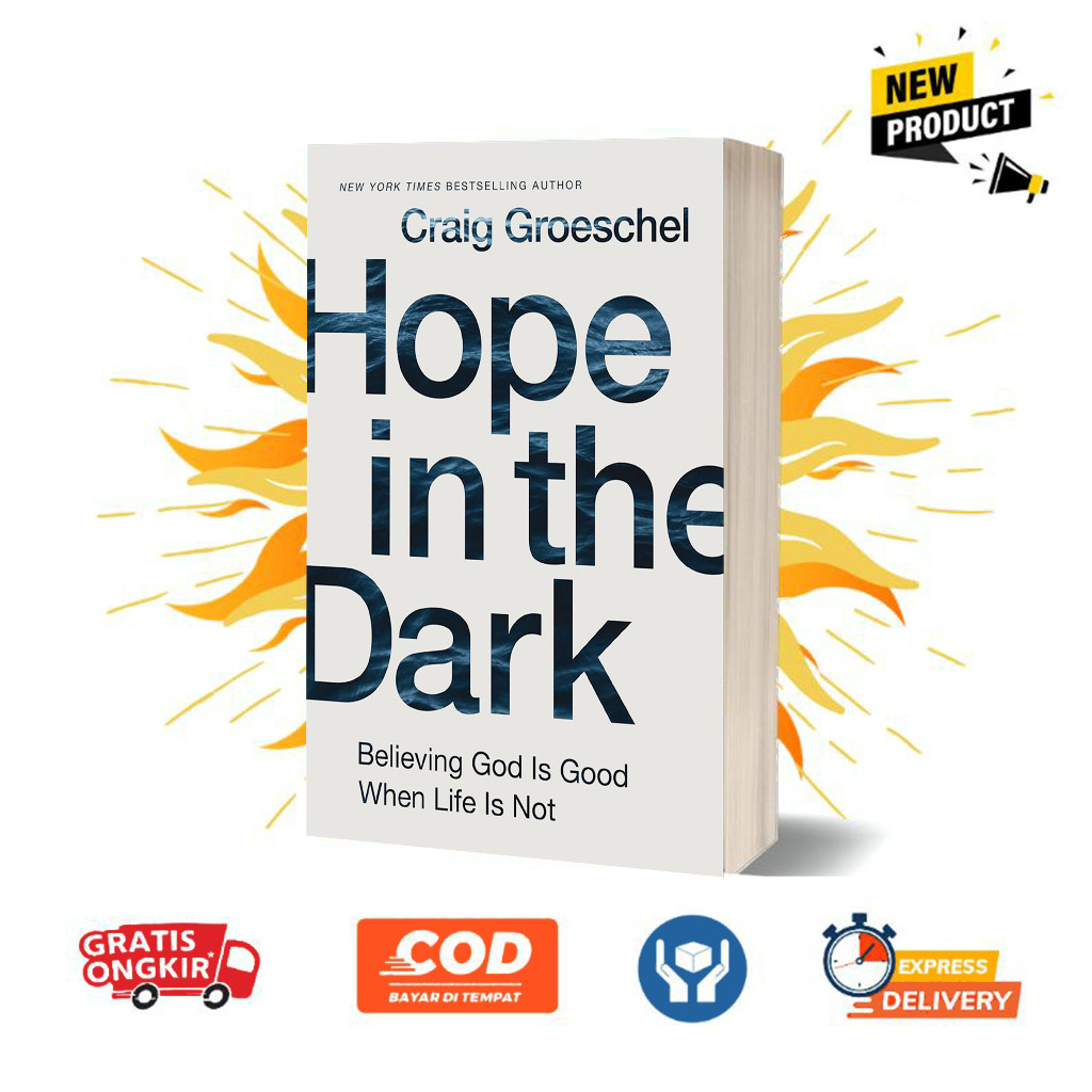 Jual Hope in the Dark: Believing God Is Good When Life Is Not by Craig ...