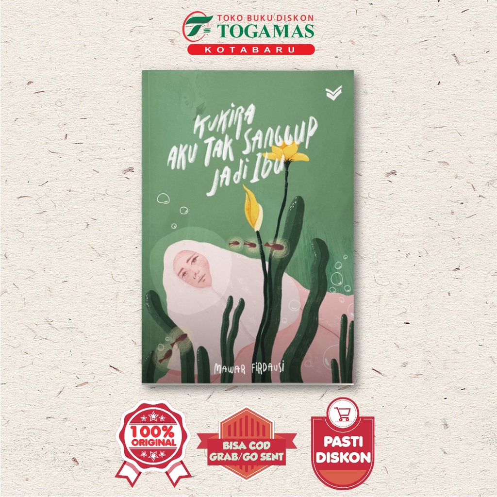 Jual Kukira Aku Tak Sanggup Jadi Ibu - Mawar Firdausi | Shopee Indonesia