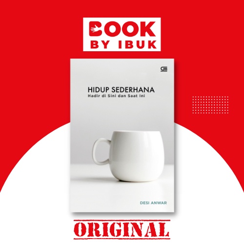 Jual Buku Self Improvement Hidup Sederhana: Hadir Di Sini & Saat Ini, Pengembangan Diri Desi ...