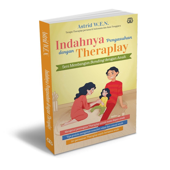 Jual Buku Parenting Indahnya Pengasuhan dengan Theraplay, Astrid Wen ...