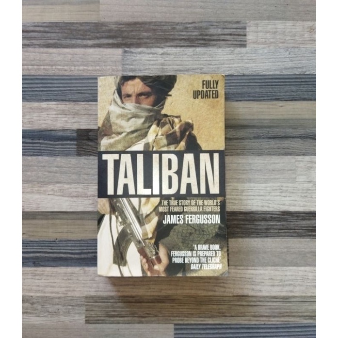 Jual TALIBAN : THE HISTORY OF THE WORLD'S MOST FEARED FIGHTING FORCE ...