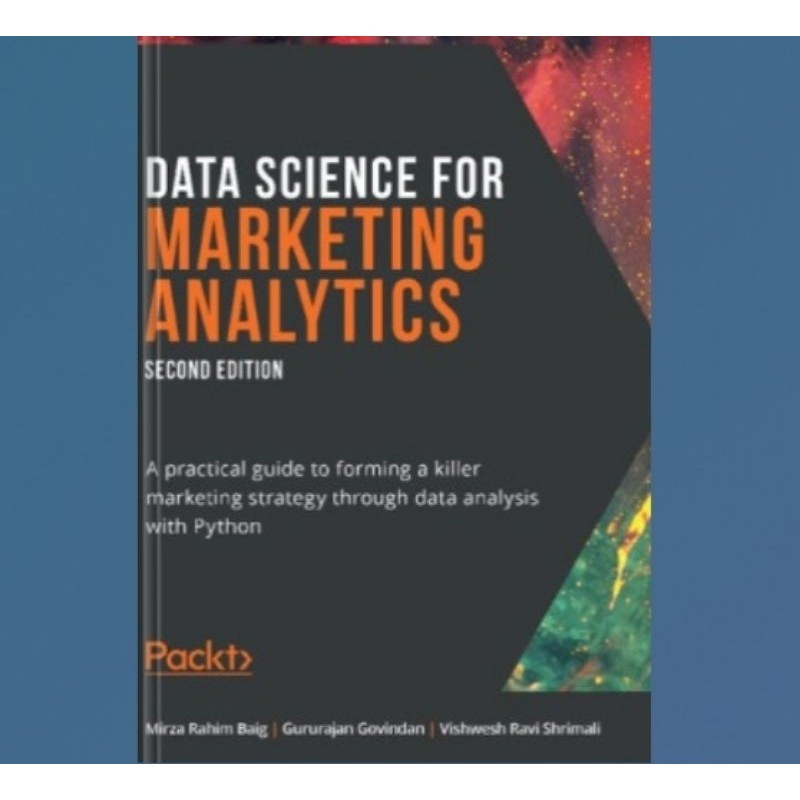 Jual Buku Data Science for Marketing Analytics: A practical guide to ...