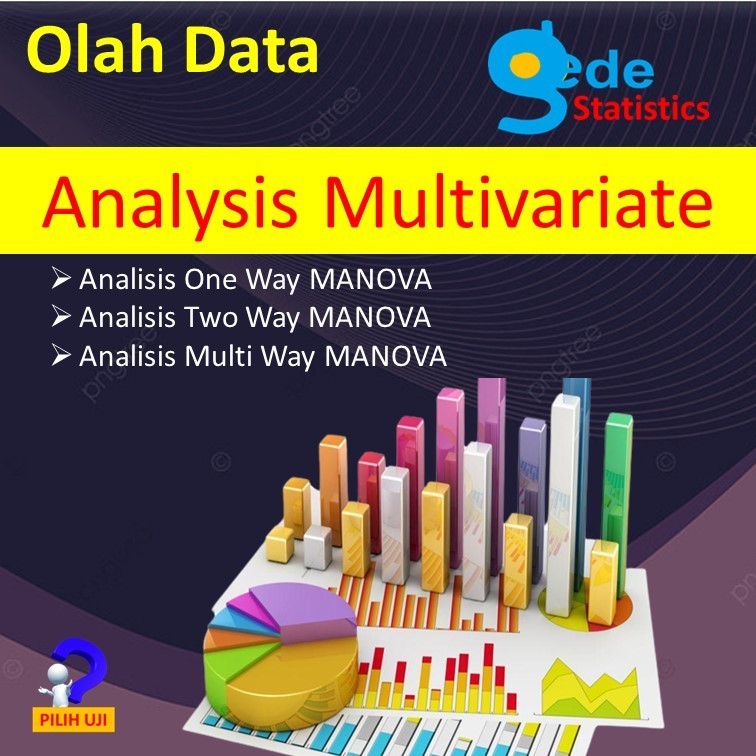 Jual Jasa Olah Data | Analisis Multivariate Analisis One Way MANOVA Analisis Two Way MANOVA ...
