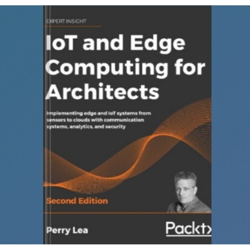 Jual Buku IoT and Edge Computing for Architects: Implementing edge and ... Jual Buku IoT and Edge Computing for Architects: Implementing edge and ...