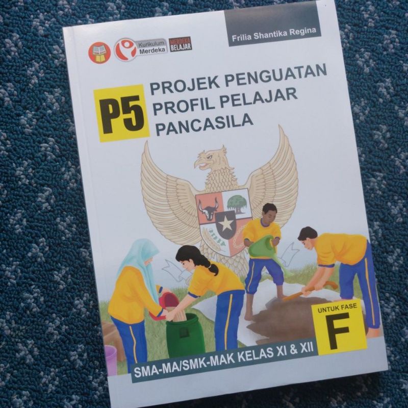 Jual P5 PROJEK PENGUATAN PROFIL PELAJAR PANCASILA FASE F UNTUK SMA /MA/SMK KELAS XI DAN XII ...