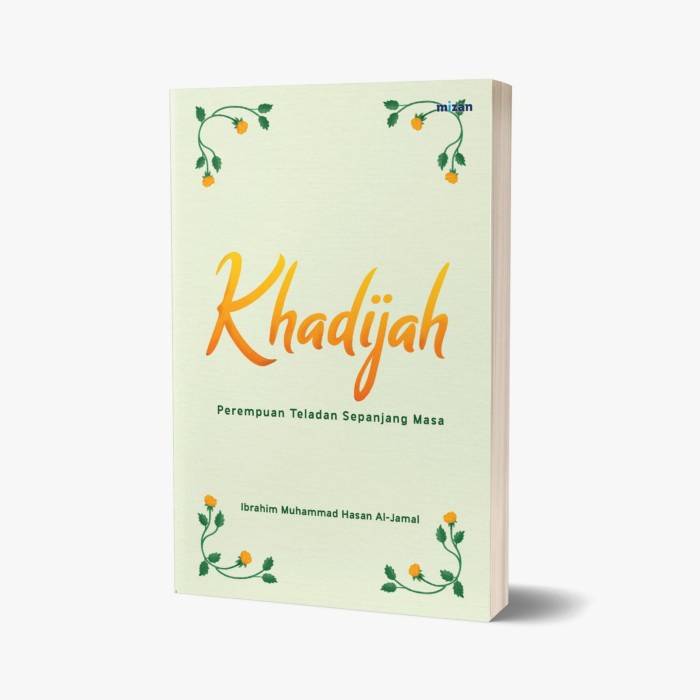 Jual Buku Khadijah : Perempuan Teladan Sepanjang Masa [Bentang Pustaka ...