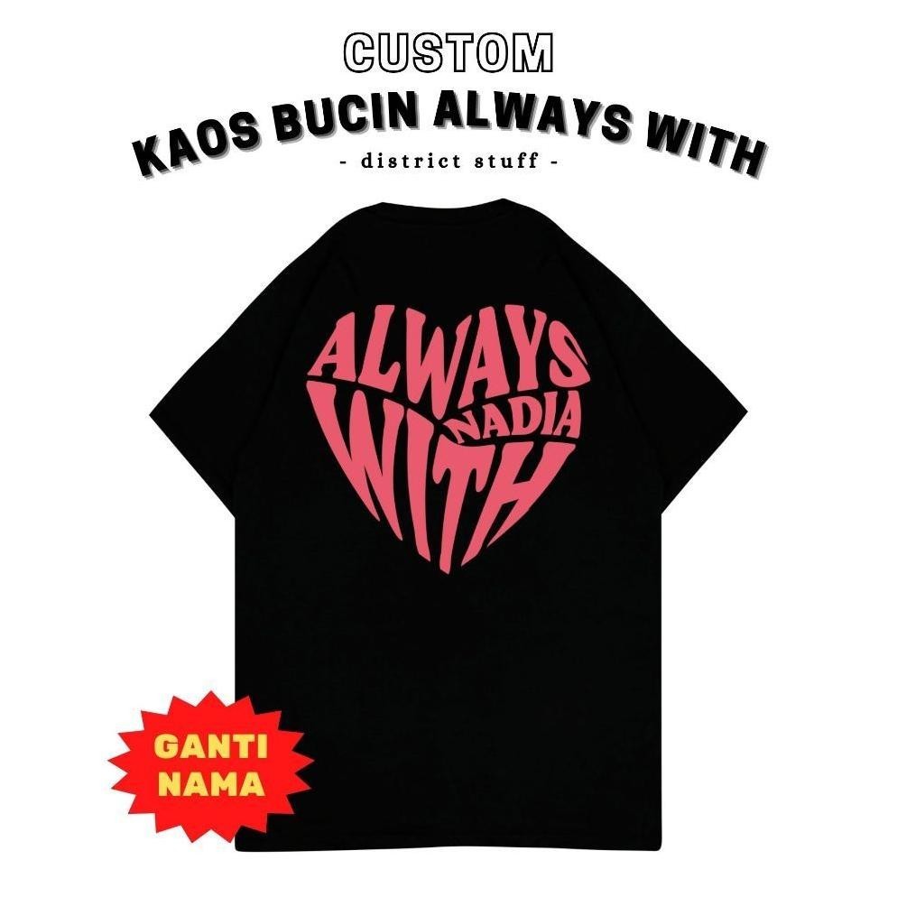Jual Promo Baju Kaos Couple Always With You Bucin Love Pasangan Sablon ...