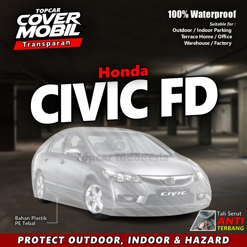 Jual Cover Mobil Transparan Honda Civic FD1 dan FD2 Plastik Tebal Plastik Waterproof Outdoor ...