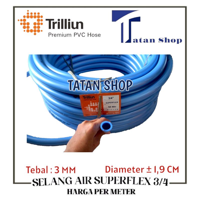 Jual SELANG AIR SUPERFLEX 3/4 INCH - TRILLIUN (Harga permeter) | Shopee Indonesia