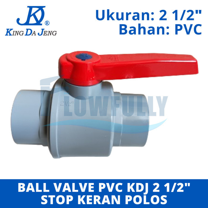 Jual BALL VALVE PVC 2 1/2 INCH KDJ STOP KERAN KRAN BOLA 2,5 DIM AIR KING DA | Shopee Indonesia