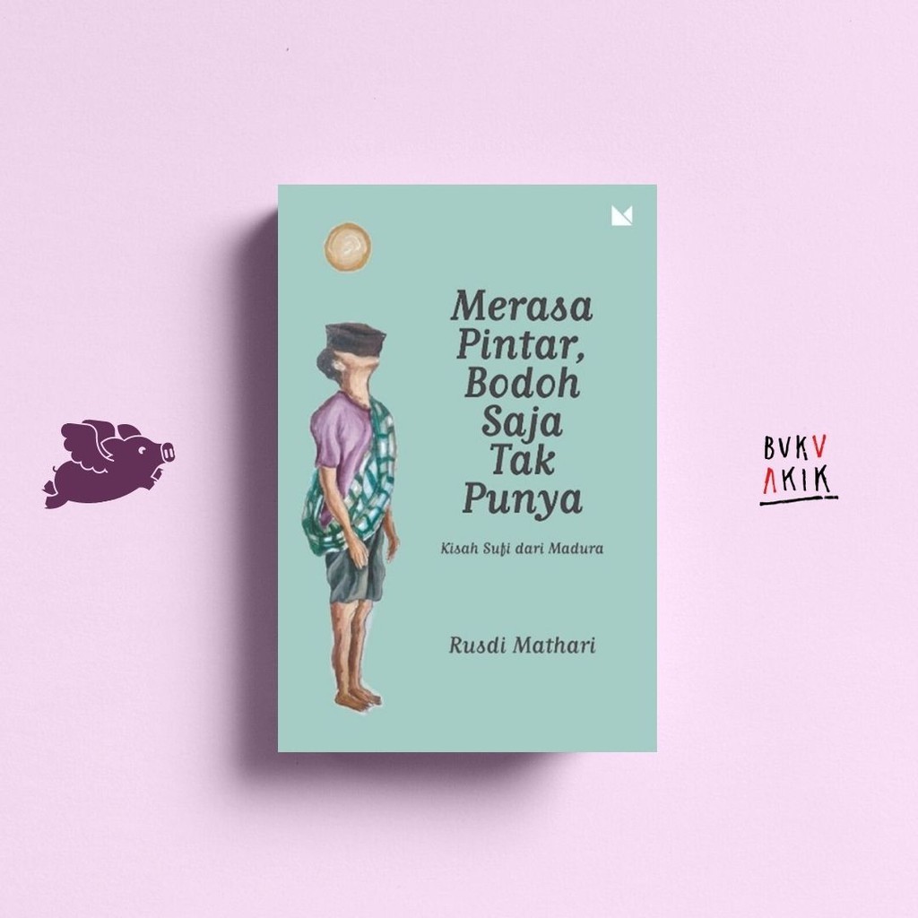 Jual Merasa Pintar, Bodoh Saja Tak Punya - Rusdi Mathari (New Cover ...