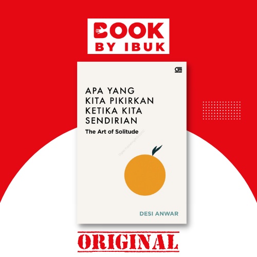 Jual Buku Apa Yang Kita Pikirkan Ketika Kita Sendirian, Buku Inspirasi ...