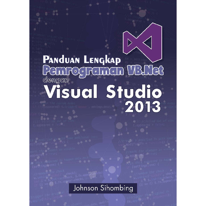 Jual Panduan Lengkap Pemrograman VB.NET Visual Studio 2013 | Buku Belajar Coding | Johnson ...