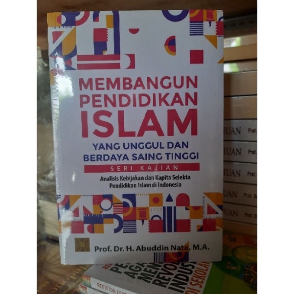 Jual MEMBANGUN PENDIDIKAN ISLAM YANG UNGGUL DAN BERDAYA SAING TINGGI Seri Kajian: Analisis ...